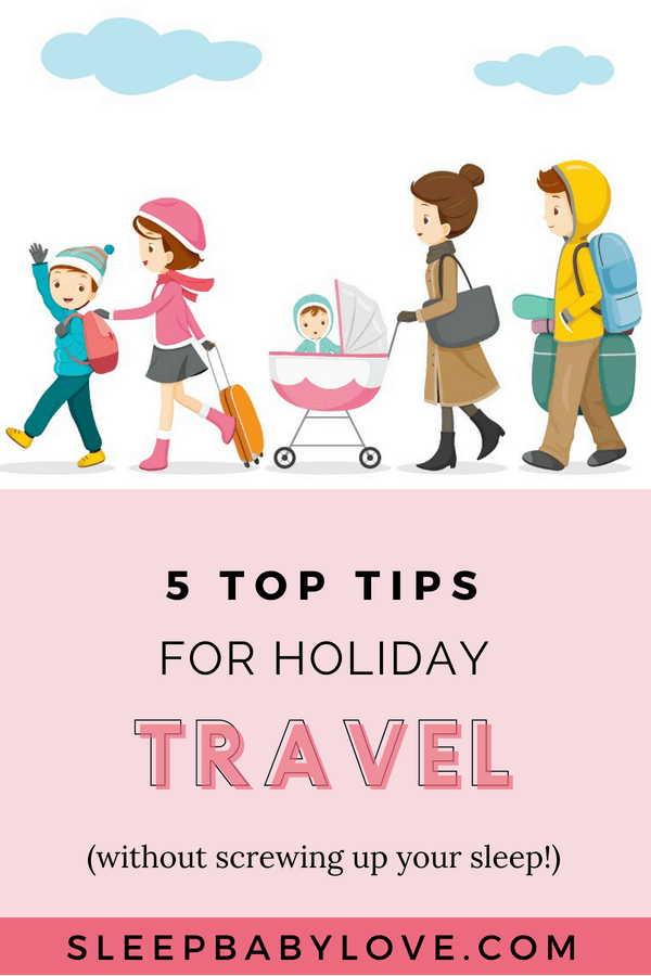 Tips For Holiday Travel With Kids - Sleep Baby Love